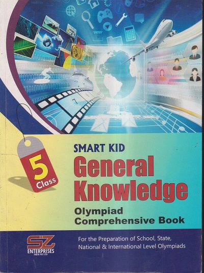 SMART KID GENERAL KNOWLEDGE OLYMPIAD COMPREHENSIVE BOOK CLASS 5 – SILVER ZONE | SILVER ZONE ...