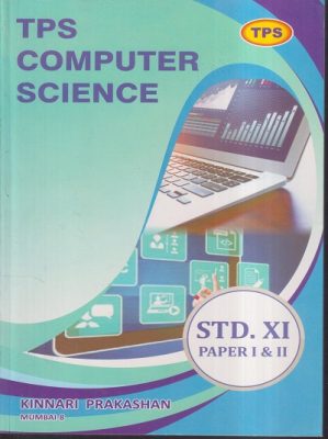 TPS COMPUTER SCIENCE ( PAPER I & II ) STD XI STD 11 PROF. JAGDISH R ...