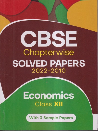 CBSE CHAPTERWISE SOLVED PAPERS 2022-2010 (WITH 3 SAMPLE PAPERS) CLASS ...