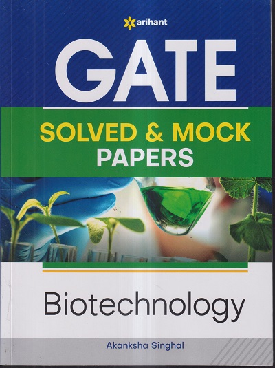 Gate Solved And Mock Papers Biotechnology Akanksha Singhal Arihant