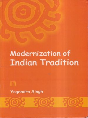 MODERNIZATION OF INDIAN TRADITION YOGENDRA SINGH RAWAT PUBLICATIONS 001 ...