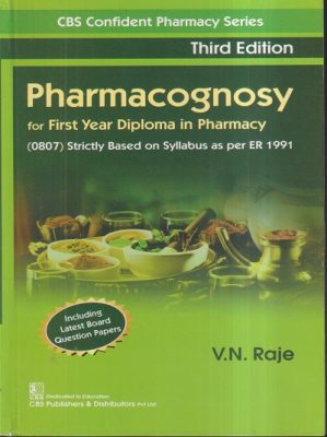 PHARMACOGNOSY (DIPLOMA IN PHARMACY 1ST YEAR) | V.N. RAJE | CBS ...