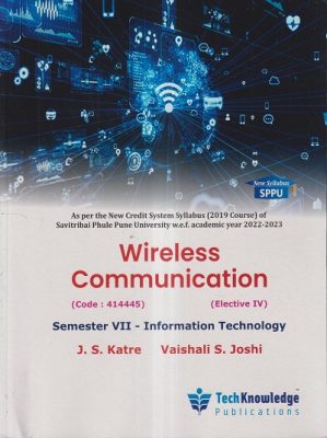 WIRELESS COMMUNICATION (INFORMATION TECHNOLOGY SEM 7) SPPU | J.S. KATRE, VAISHALI S. JOSHI ...
