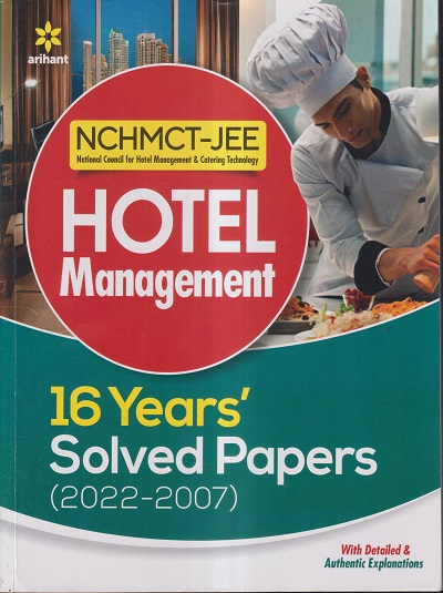 HOTEL MANAGEMENT (NCHMCT-JEE) 16 YEARS’ SOLVED PAPERS (2022-2007 ... HOTEL MANAGEMENT (NCHMCT-JEE) 16 YEARS’ SOLVED PAPERS (2022-2007 ...