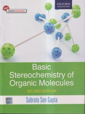 BASIC STEREOCHEMISTRY OF ORGANIC MOLECULES | SUBRATA SEN GUPTA | OXFORD ...