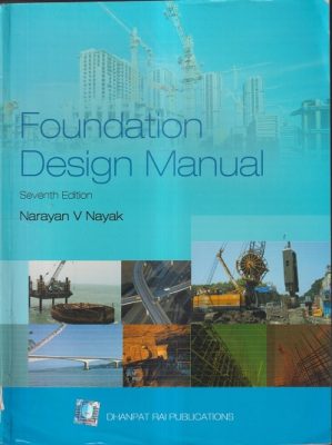 FOUNDATION DESIGN MANUAL | NARAYAN V NAYAK | DHANPAT RAI | Pragationline.com