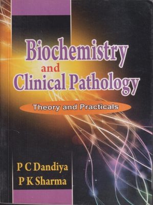 BIOCHEMISTRY AND CLINICAL PATHOLOGY (THEORY AND PRACTICALS) | P.C ...