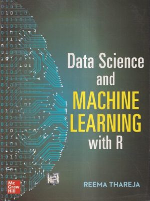 DATA SCIENCE AND MACHINE LEARNING WITH R | REEMA THAREJA | McGraw Hill ...