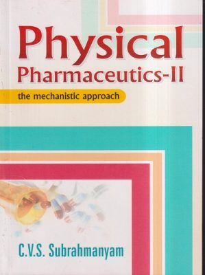 PHYSICAL PHARMACEUTICS- II (THE MECHANISTIC APPROACH) | C.V.S. SUBRAHMANYAM | VALLABH PRAKASHAN ...