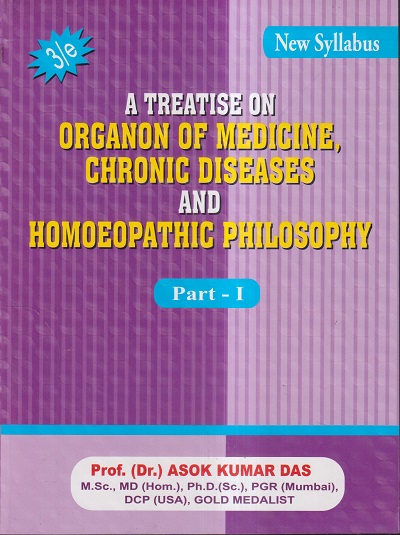 A TREATISE ON ORGANON OF MEDICINE, CHRONIC DISEASES AND HOMOEOPATHIC ...