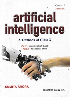 ARTIFICIAL INTELLIGENCE For Class 10th CBSE | SUMITA ARORA | Dhanpat Rai | Pragationline.com