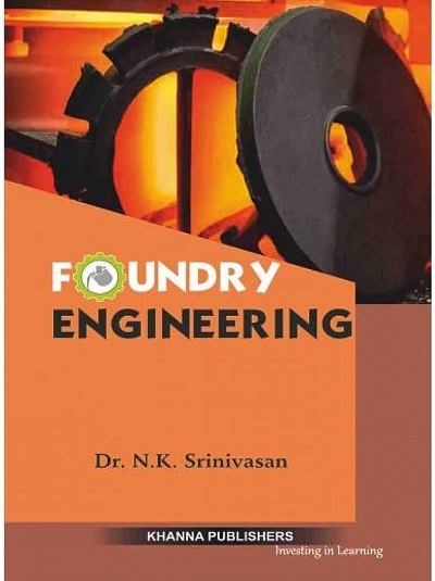 FOUNDRY ENGINEERING | Dr. N.K. SRINIVASAN | Khanna Publishers ...