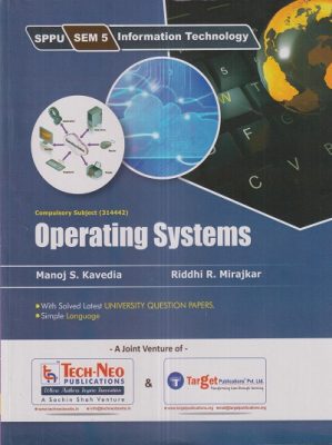 OPERATING SYSTEMS (IT Engg. Sem 5) SPPU | MANOJ S. KAVEDIA, RIDDHI R. MIRAJKAR | TechNeo ...