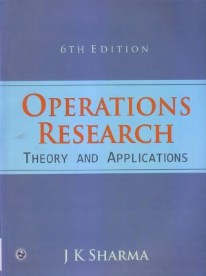OPERATIONS RESEARCH (Theory and Applications) | J.K. SHARMA | Laxmi ...