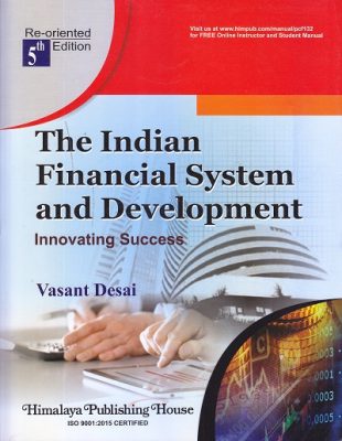 THE INDIAN FINANCIAL SYSTEM AND DEVELOPMENT | VASANT DESAI | Himalaya ...