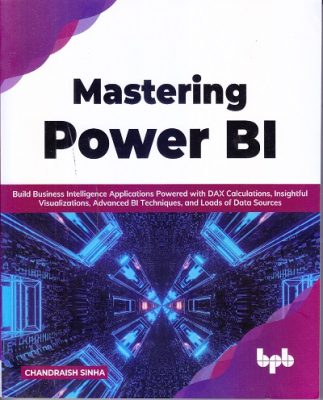MASTERING POWER BI | CHANDRAISH SINHA | BPB | Pragationline.com