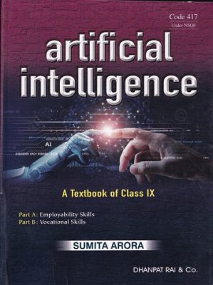 ARTIFICIAL INTELLIGENCE A TEXTBOOK OF CLASS 11th I SUMITA ARORA I ...