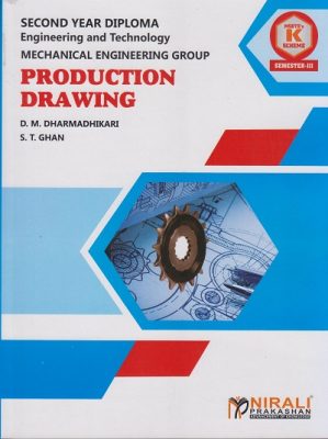 PRODUCTION DRAWING (313311) – For MSBTE K Scheme – Semester 3 – Second Year Diploma Course In ...