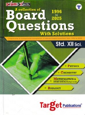 A COLLECTION OF BOARD QUESTIONS Std. XII/ Std. 12 SCIENCE 1996 to 2025 ...